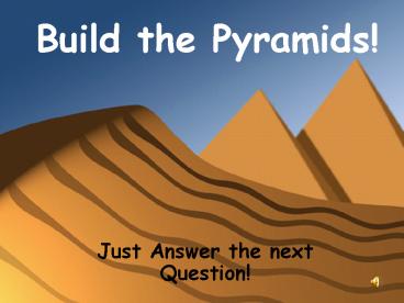 PPT – Build the Pyramids! PowerPoint presentation | free to download ...