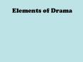 PPT – Elements of Drama PowerPoint presentation | free to view - id ...