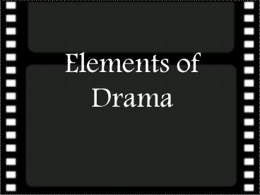 PPT – Elements of Drama PowerPoint presentation | free to view - id ...