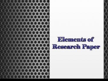 Elements of Research Paper presentation | free to download