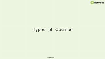 Types of Courses presentation | free to download