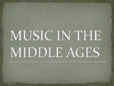 Music in the Middle Ages presentation | free to download