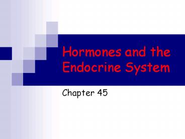 Hormones and the Endocrine System presentation | free to view
