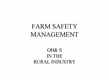 FARM SAFETY MANAGEMENT presentation | free to view