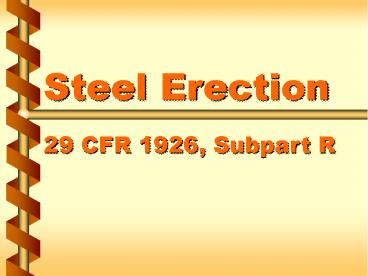 Steel Erection 29 CFR 1926, Subpart R presentation | free to download