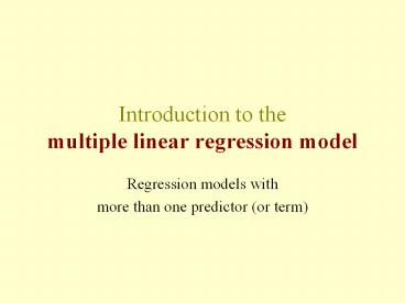 PPT – Introduction to the multiple linear regression model PowerPoint ...