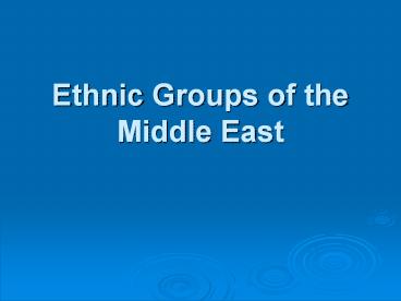 PPT – Ethnic Groups of the Middle East PowerPoint presentation | free ...