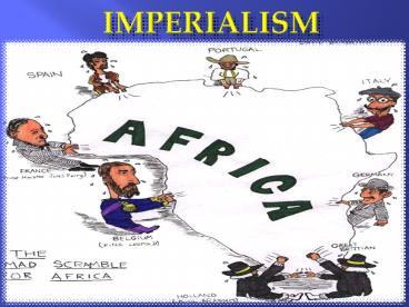 PPT – IMPERIALISM PowerPoint presentation | free to view - id: 7e472d-ZWYzZ