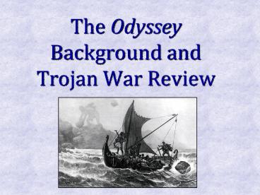 PPT – The Odyssey Background and Trojan War Review PowerPoint ...
