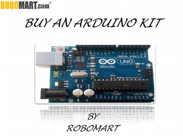 Buy An Arduino Kit By Robomart presentation | free to download