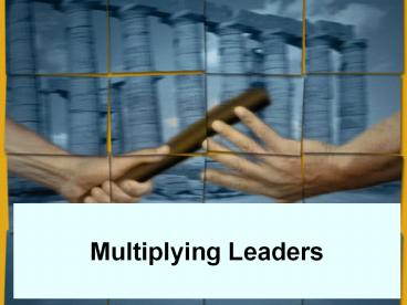 PPT – Multiplying%20Leaders PowerPoint presentation | free to download ...