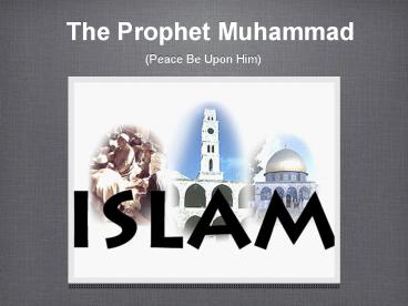 PPT – The Prophet Muhammad PowerPoint presentation | free to view - id ...