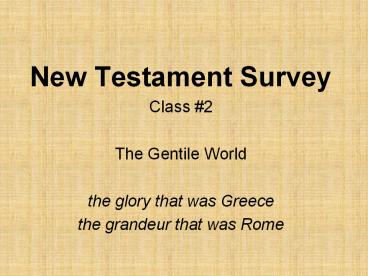 New Testament Survey presentation | free to view
