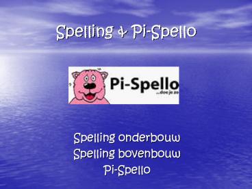 PPT – Spelling PowerPoint presentation | free to download - id: 7e89ee ...