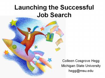 PPT – Launching the Successful Job Search PowerPoint presentation ...
