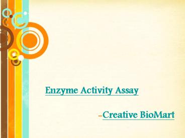 Enzyme Activity Assay in Creative BioMart presentation | free to download