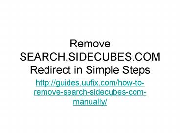 PPT – How to Remove Search.sidecubes.com Manually PowerPoint presentation | free to download ...