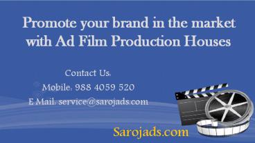 Ad Film Production Houses in India,bangalore,chennai,thamilnadu presentation | free to download