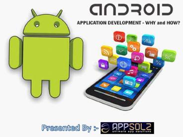 Android App Development ,Why &How? presentation | free to download