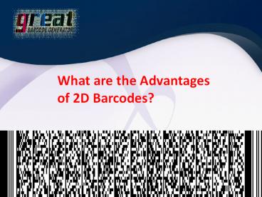 PPT – What Are The Advantages Of 2D Barcodes? PowerPoint presentation ...