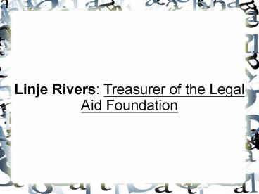 Linje Rivers: Treasurer of the Legal Aid Foundation presentation | free ...