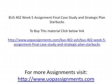 PPT – BUS 402 Week 5 Assignment Final Case Study and Strategic Plan ...