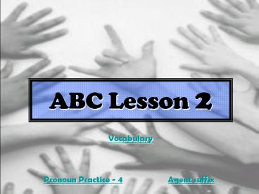 PPT – ABC Lesson 2 PowerPoint presentation | free to view - id: 7ee2c3 ...