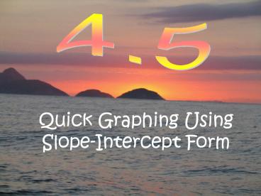 Quick Graphing Using Slope-Intercept Form presentation | free to view