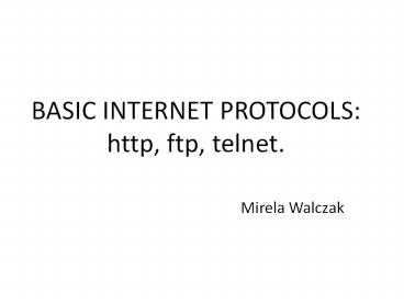 PPT – BASIC INTERNET PROTOCOLS: http, ftp, telnet. PowerPoint ...