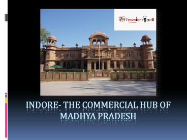 Indore- The Commercial Hub of Madhya Pradesh presentation | free to ...