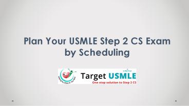 Plan Your USMLE Step 2 CS Exam by Scheduling | Target USMLE ...