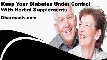 PPT – Keep Your Diabetes Under Control With Herbal Supplements ...