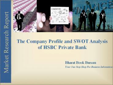 The Company Profile and SWOT Analysis of HSBC Private Bank presentation ...