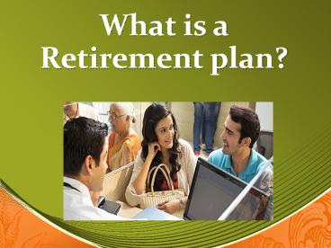 What is a Retirement plan? presentation | free to download