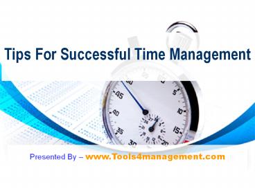 Tips For Successful Time Management presentation | free to download