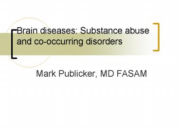 Brain diseases: Substance abuse and co-occurring disorders presentation ...