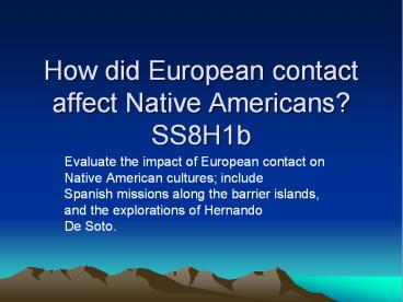 PPT – How did European contact affect Native Americans? SS8H1b ...