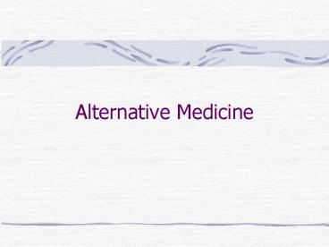 Alternative Medicine presentation | free to view