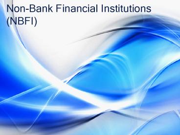 PPT – Non-Bank Financial Institutions (NBFI) PowerPoint presentation ...