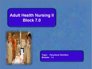 Adult Health Nursing II presentation | free to download
