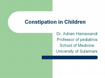 Constipation in Children presentation | free to view