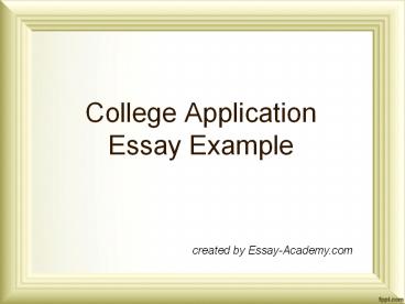 PPT – College Application Essay Example PowerPoint presentation | free ...