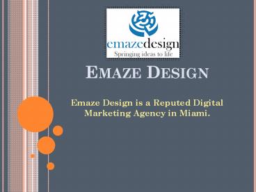 PPT – Emaze Design is a Reputed Digital Marketing Agency in Miami PowerPoint presentation | free ...