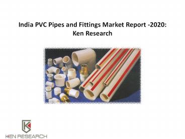 India PVC Pipes Market | SWR PVC Pipes Segmentation presentation | free ...