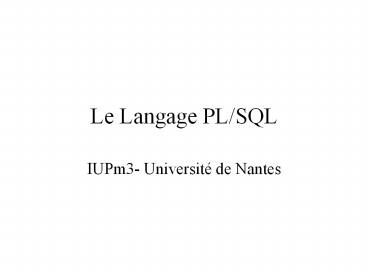 PPT – Le Langage PL/SQL PowerPoint presentation | free to download - id: 8065d8-ZGQ1M