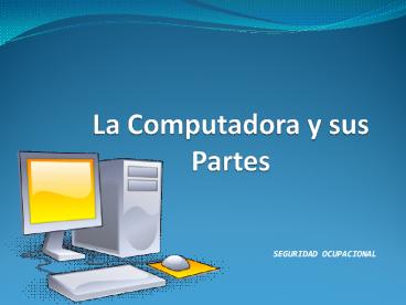 La Computadora y sus Partes presentation | free to download