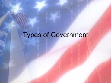 PPT – Types of Government PowerPoint presentation | free to view - id ...