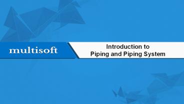 Introduction to Piping and Piping System presentation | free to download