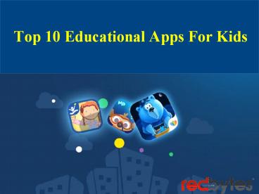 Top 10 Educational Apps For Kids presentation | free to download