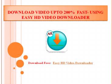 PPT – DOwnload video upto 200% Fast- using Easy hd video downloader ...